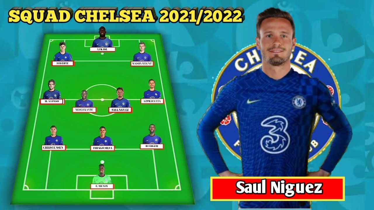 Squad Chelsea Musim 2021/2022 Feat Saul Niguez - YouTube