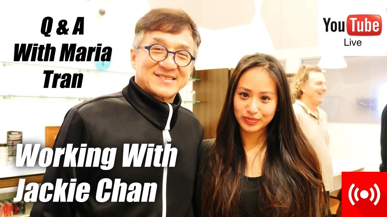 Working With Jackie Chan! LIVE Q & A With Maria Tran - YouTube