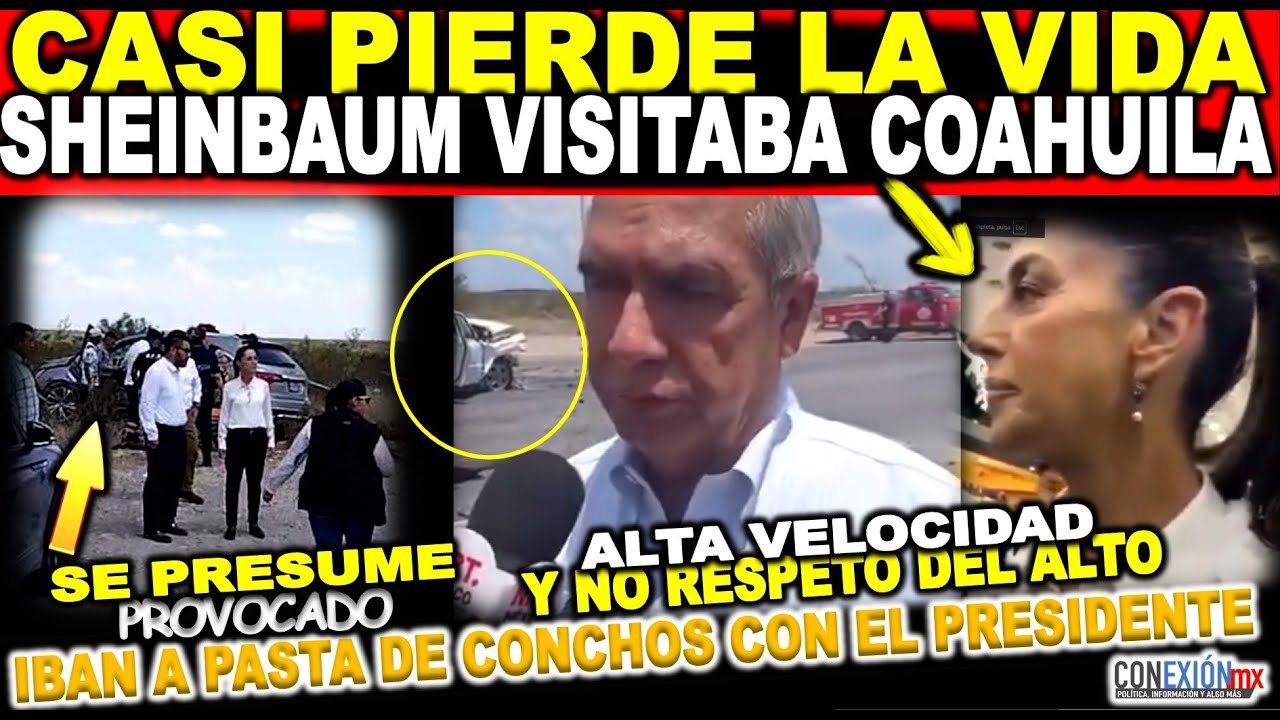 Por poco pierde la vida Claudia Sheinbaum, iba con rumbo a Coahuila a ...