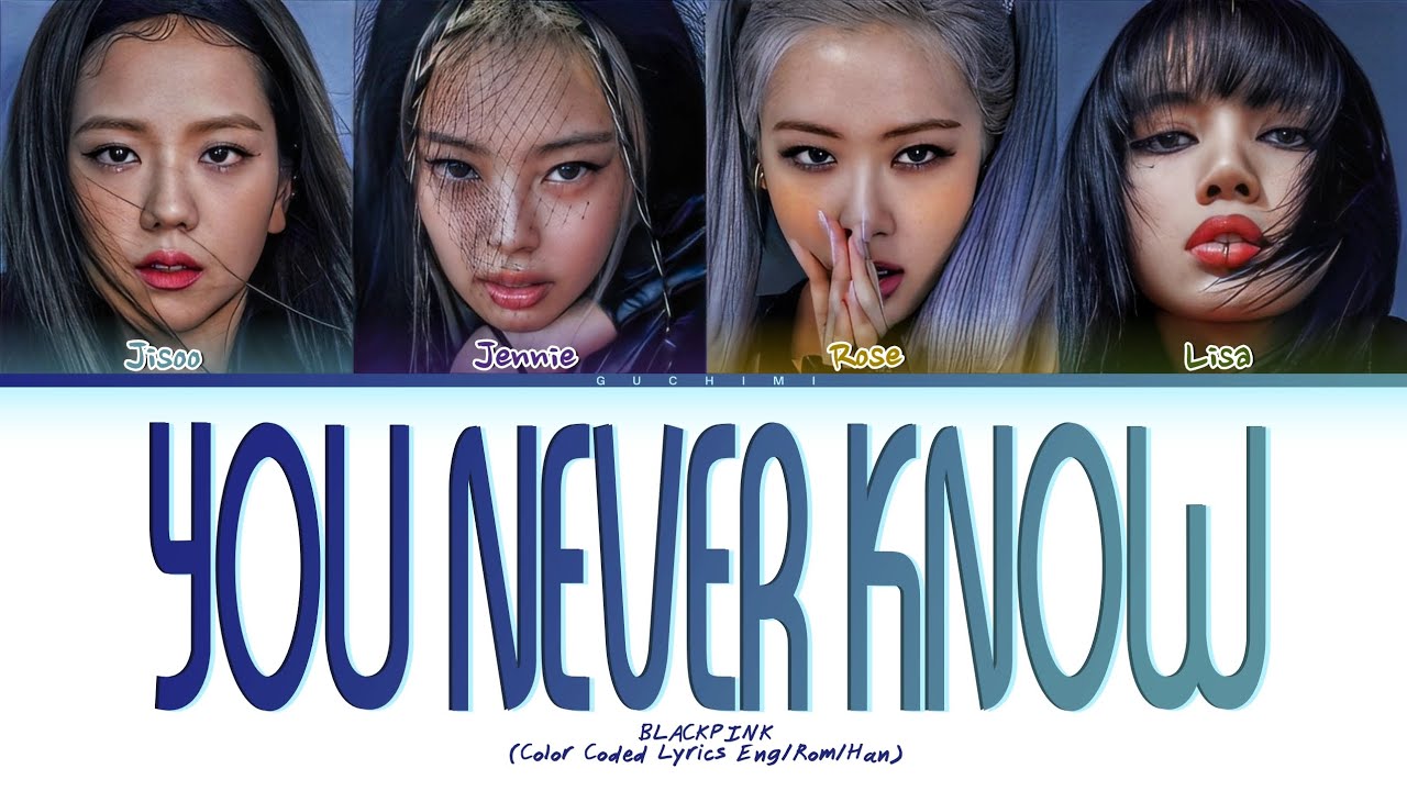 BLACKPINK 'You never know' Lyrics (Color Coded Lyrics) - YouTube