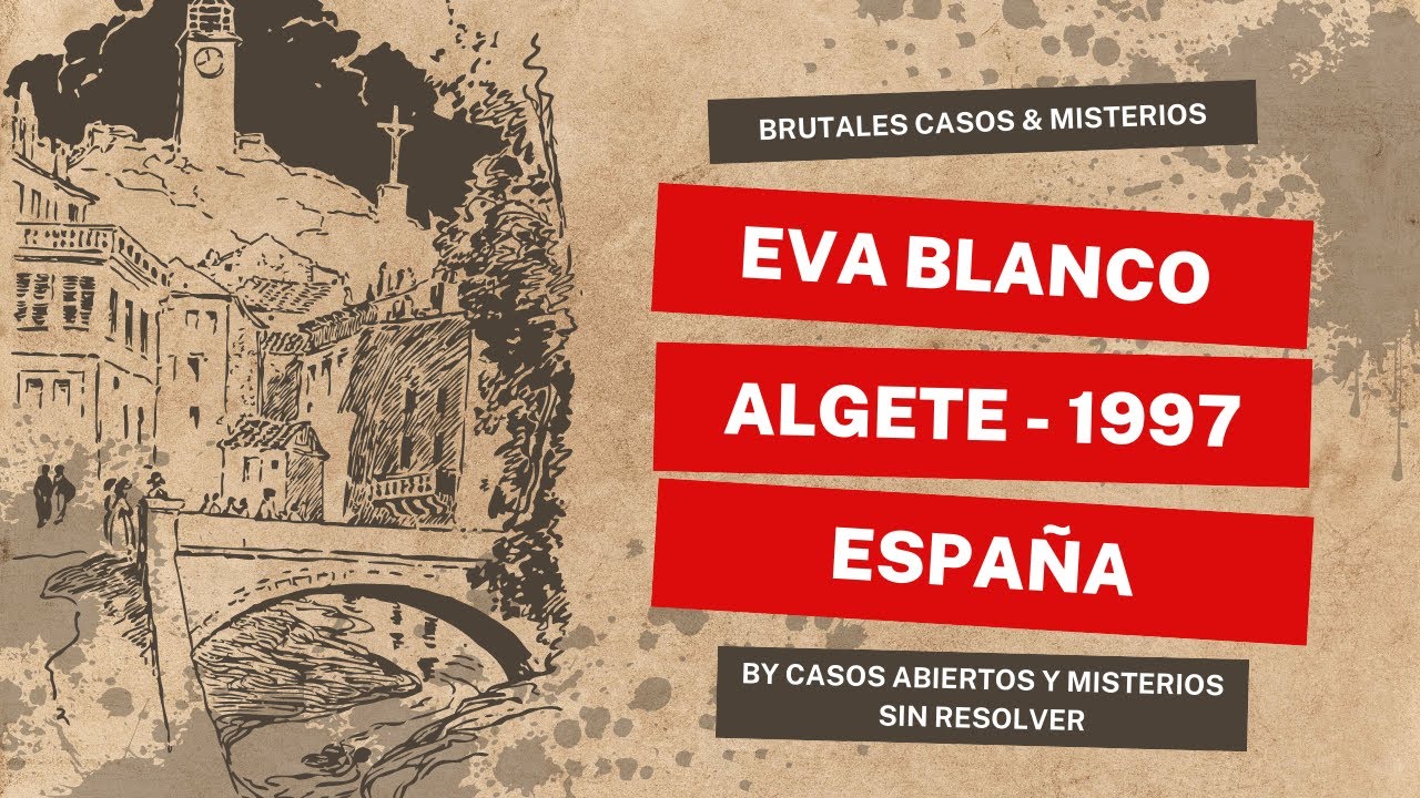 El caso de Eva Blanco: la historia de un crimen que cambió España - YouTube