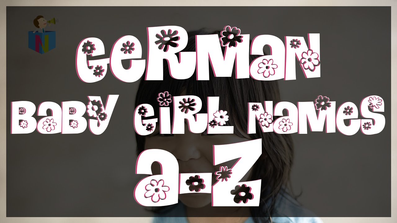 Beautiful German Baby Girl Names - YouTube
