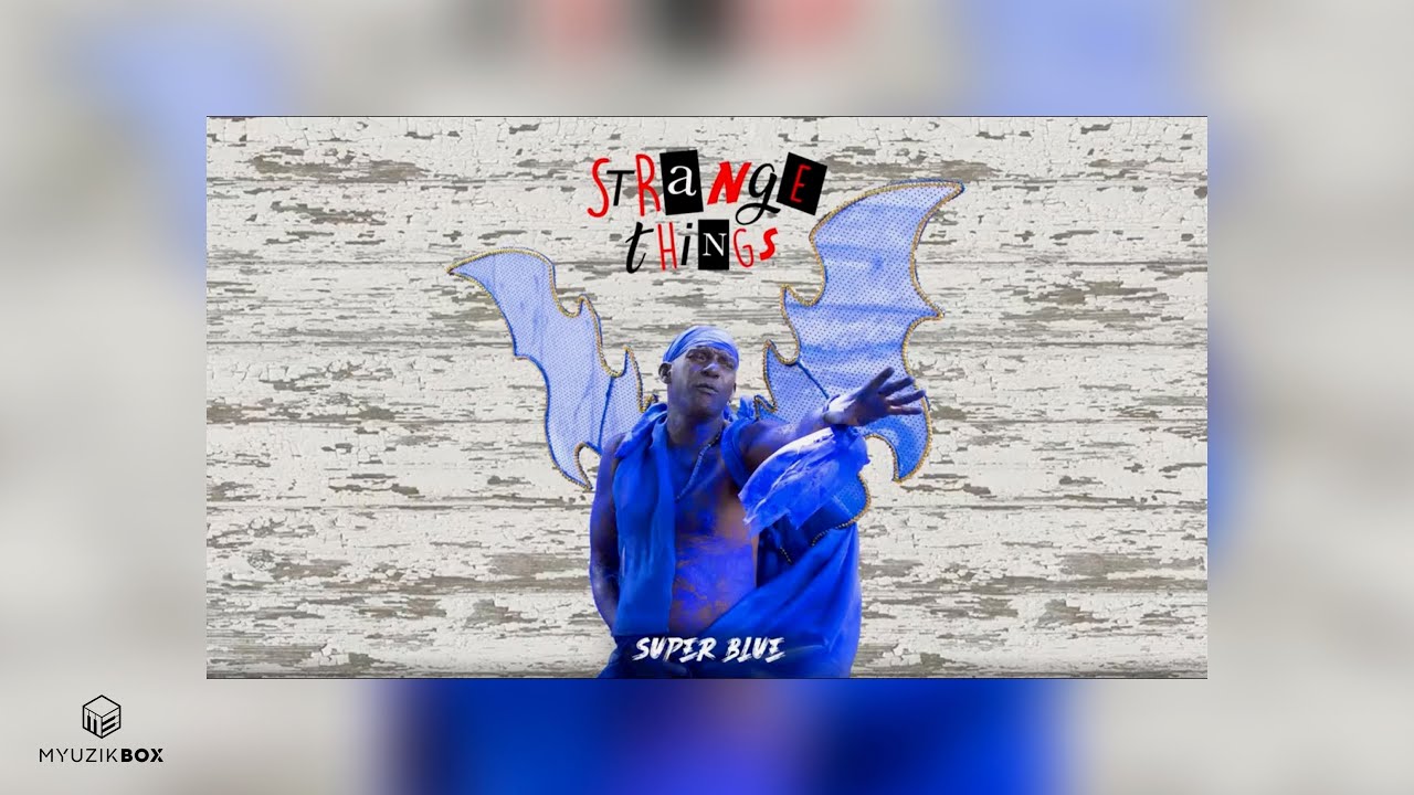 Strange Things | Super Blue | 2020 Soca - YouTube