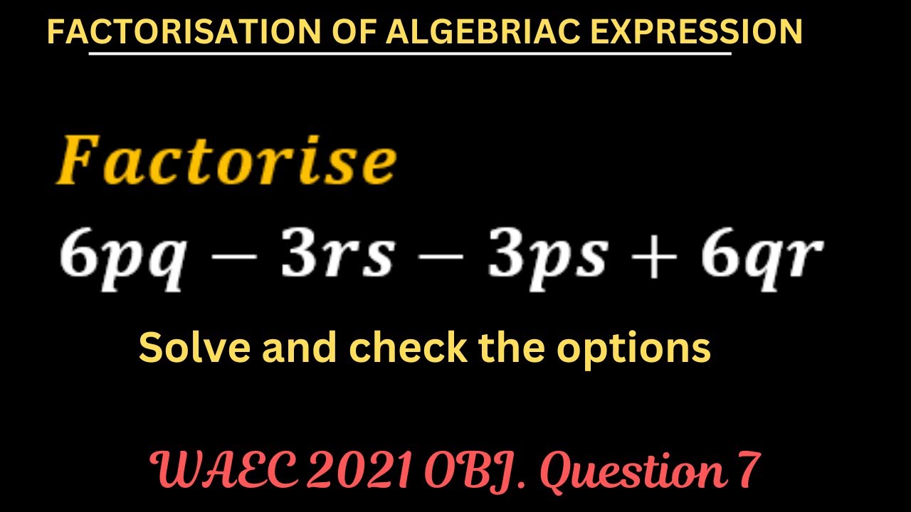 Factorization Factorizing Algebraic Expression Youtube 7297