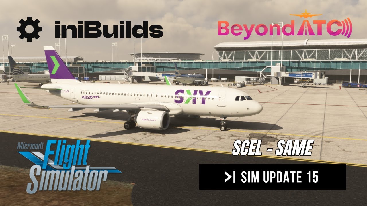 MSFS - Sim Update 15 - A320 Neo IniBuilds - SCEL - SAME - YouTube
