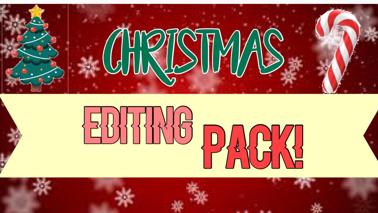 Christmas editing pack! (Stickers, transitions ,overlays ,fonts and ...