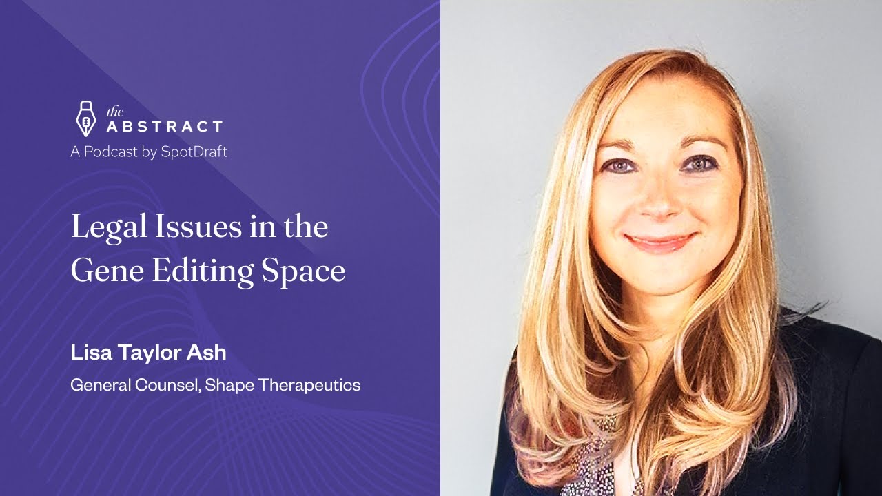 Ep 33: Legal Issues in the Gene Editing Space: Lisa Taylor Ash, GC at ...