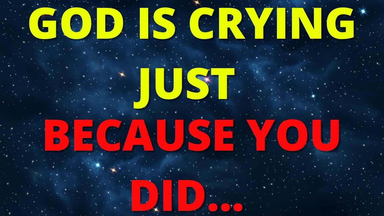 God Is Crying Just Because... | Daily Prophetic Word | God Says | God ...