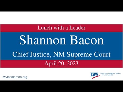 Leader 2023-04-20: Shannon Bacon, Chief Justice, New Mexico Supreme ...