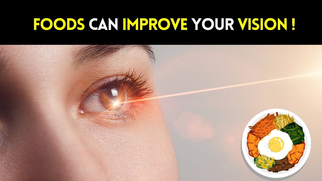 Some Foods Can Improve Your Vision | Foods for The Eye Health - YouTube