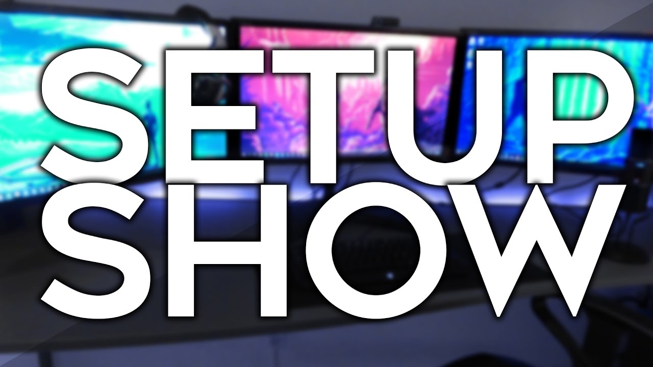 SETUP SHOW - EP 3 - TRIPLE MONITOR SETUPS! - YouTube