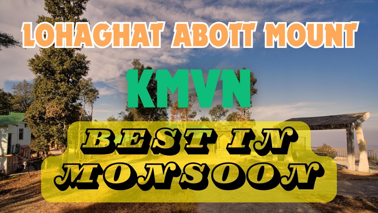 LOHAGHAT ABBOTT MOUNT || KMVN ABBOTT MOUNT LOHAGHAT || LOHAGHAT TOURIST ...