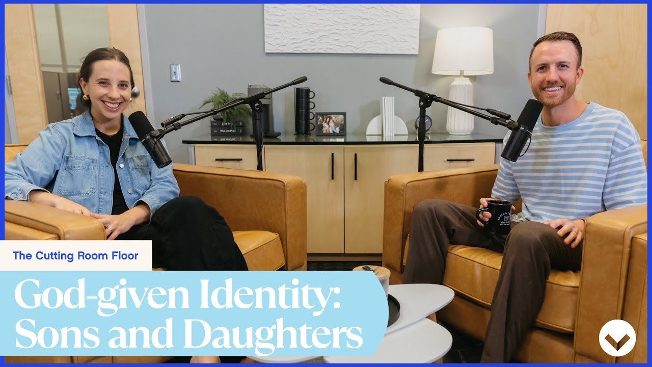 Ep 14: God-Given Identity: Sons And Daughters - YouTube