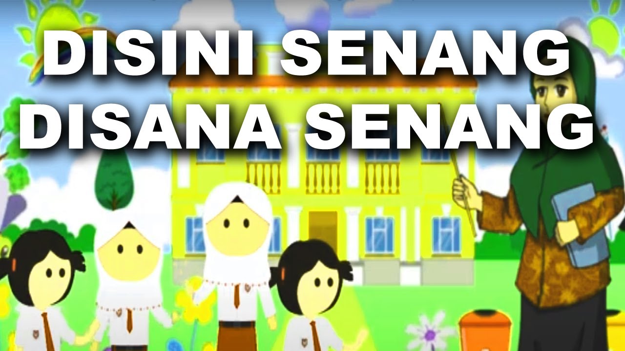 Disini Senang Disana Senang | Lagu Anak Indonesia | Lagu Anak Populer ...