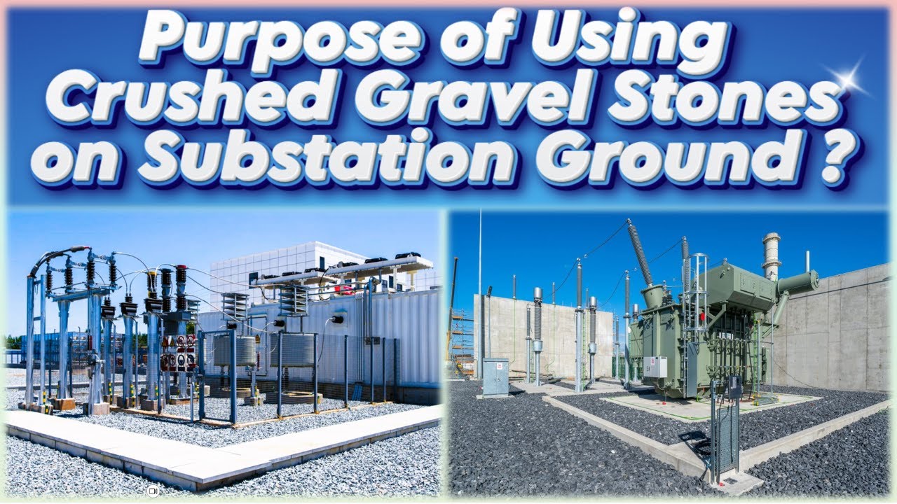 Purpose of Using Crushed Gravel Stones on Substation Ground | Why ...