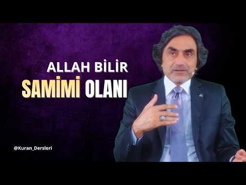 Allah (cc) Bilir Samimi Olanı. @ProfHalisAydemir