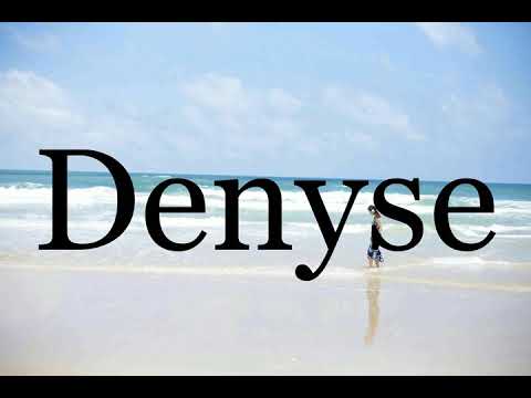 How To Pronounce Denyse🌈🌈🌈🌈🌈🌈Pronunciation Of Denyse - YouTube