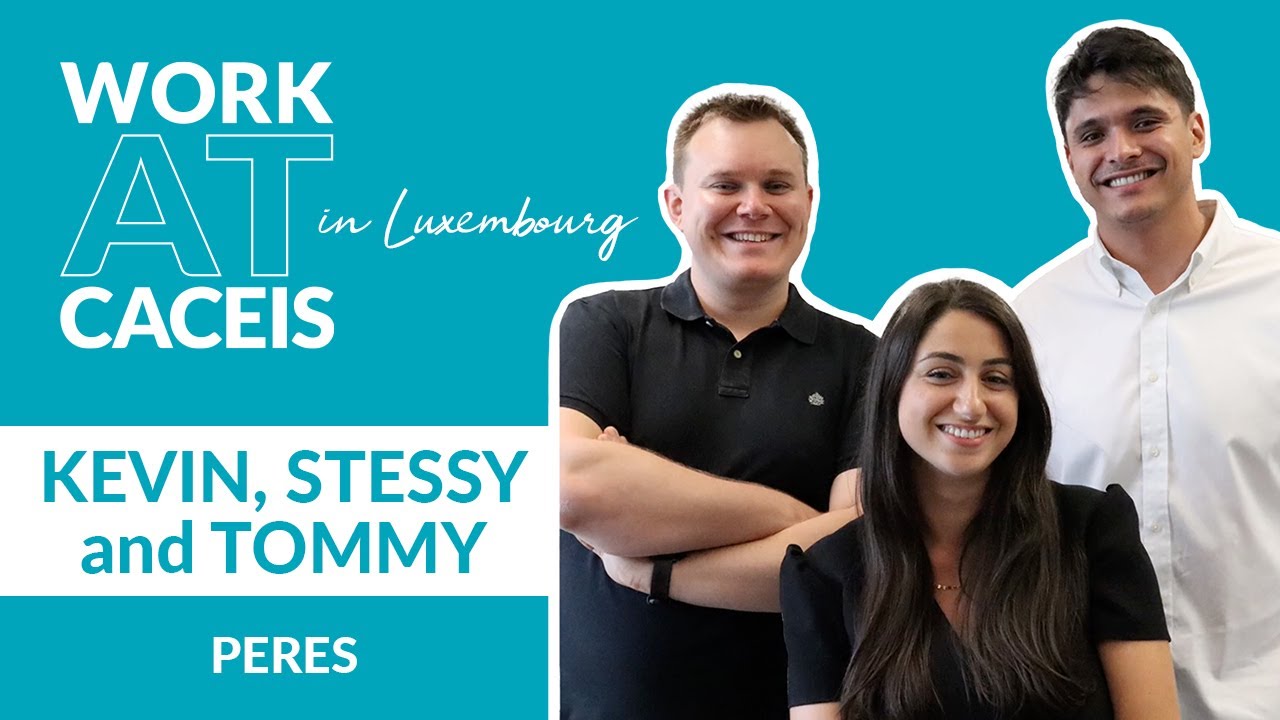 Work At CACEIS in Luxembourg! Rencontrez Kevin Delcourt, Stessy Vadala ...