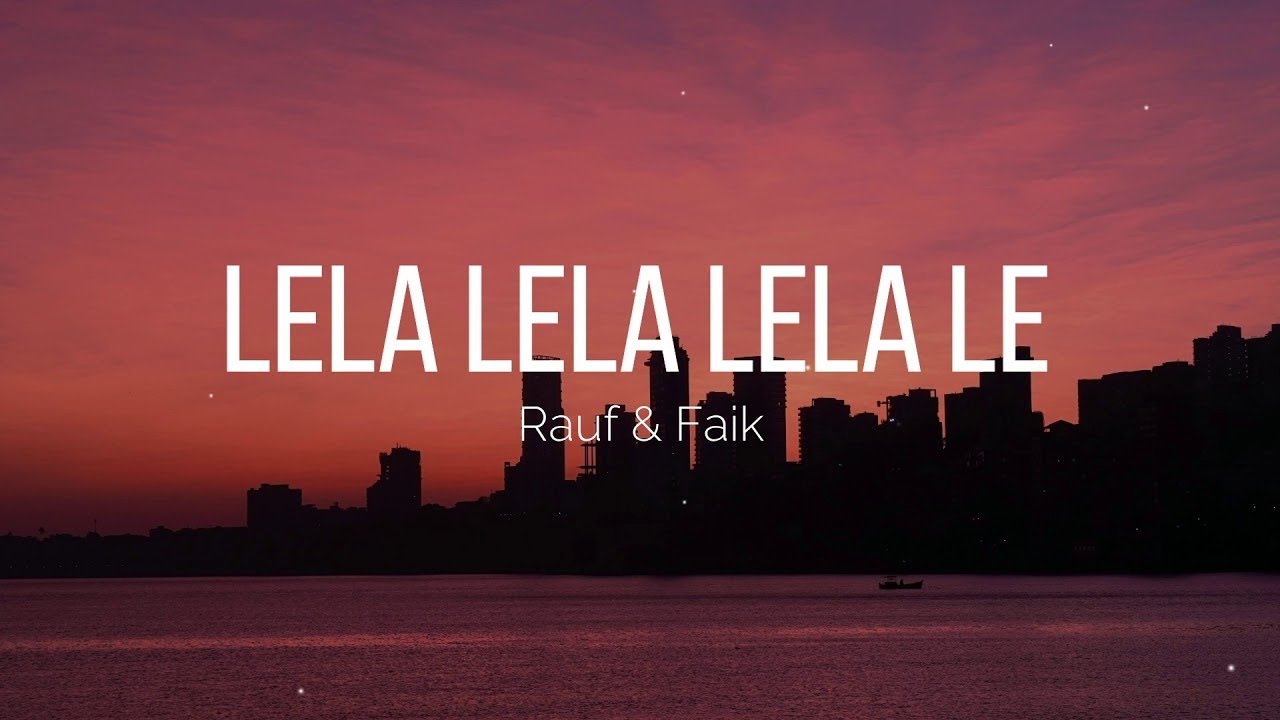 Lela lela lela - Rauf & Faik - Lyrics - YouTube