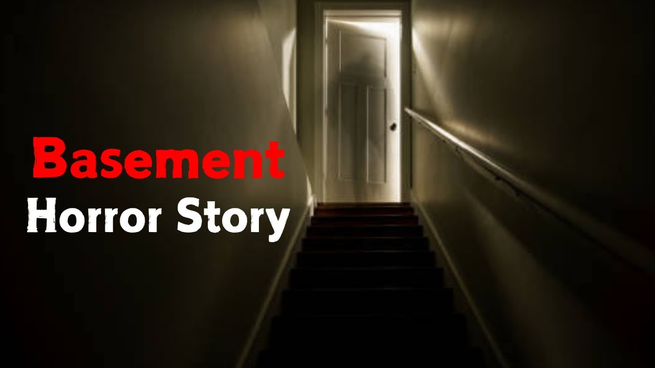Basement Horror Story - YouTube