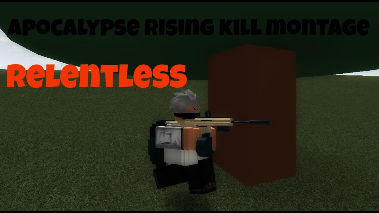 [ROBLOX] Relentless [Apocalypse Rising Kill Montage] - YouTube