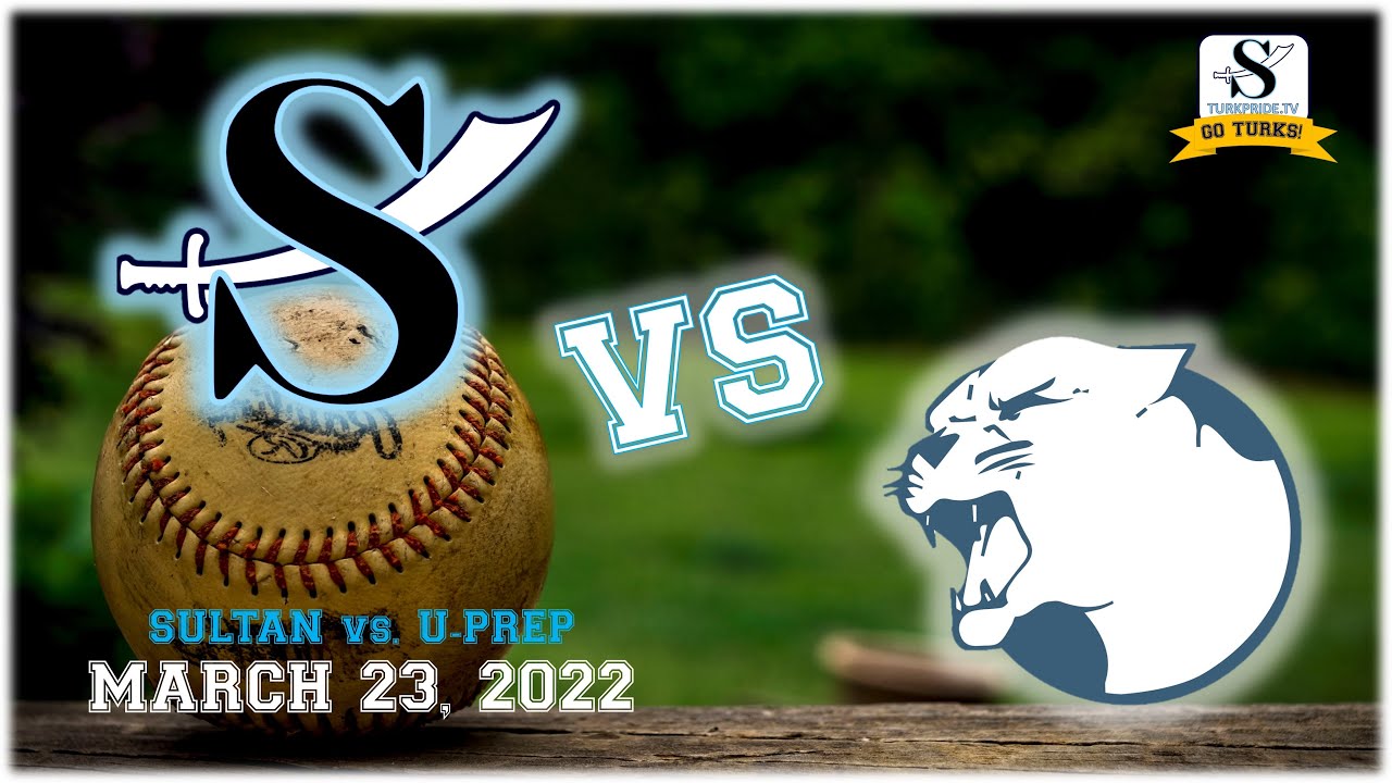 21-22 Baseball - Sultan vs. U-Prep - YouTube