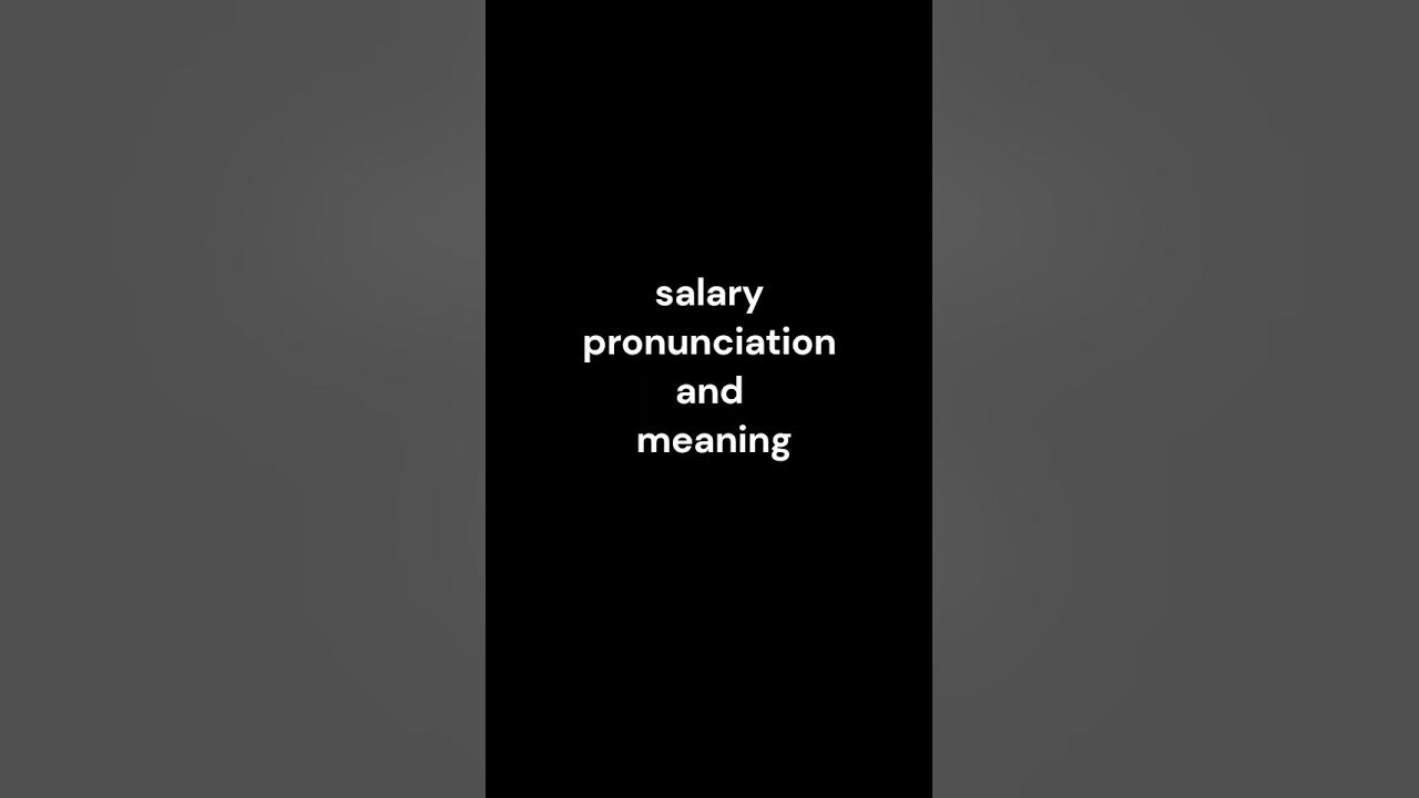 Salary meaning And Pronunciation YouTube salary-meaning-and-pronunciation-youtube