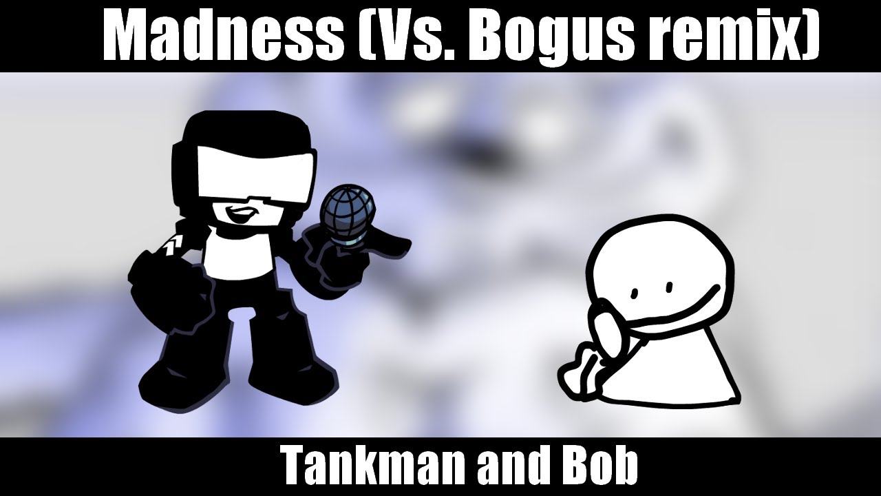 FNF - A redditor captured Tankman and Bob (Madness from VS Bogus, but ...