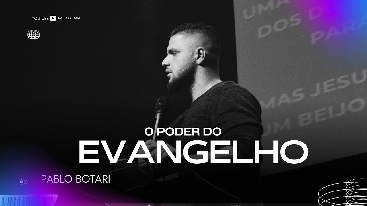O PODER DO EVANGELHO | PABLO BOTARI - YouTube