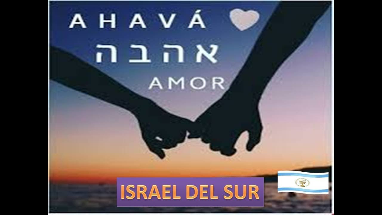 AHAVA, AMOR (DEDICADO A TODAS LAS PAREJAS DEL REINO DEL ISRAEL DEL SUR ...