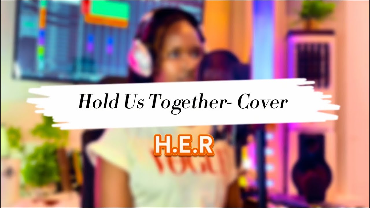 Hold Us Together- H.E.R - Cover by IRINAH - YouTube