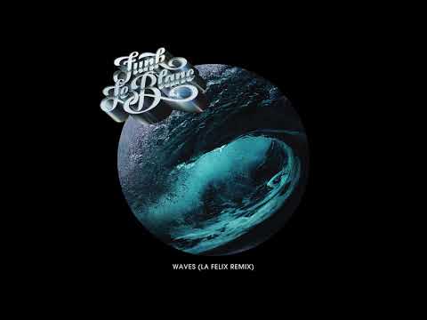 Funk LeBlanc - Waves (La Felix Remix)