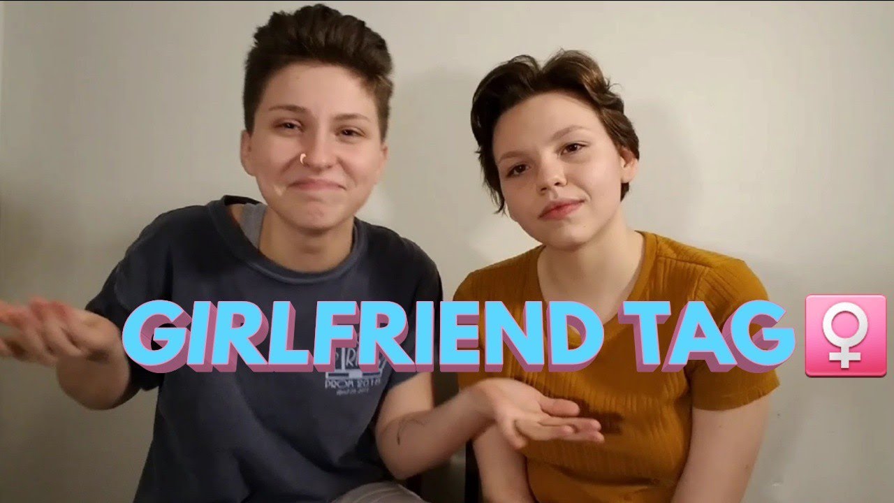 THE GIRLFRIEND TAG / LGBTQ - YouTube