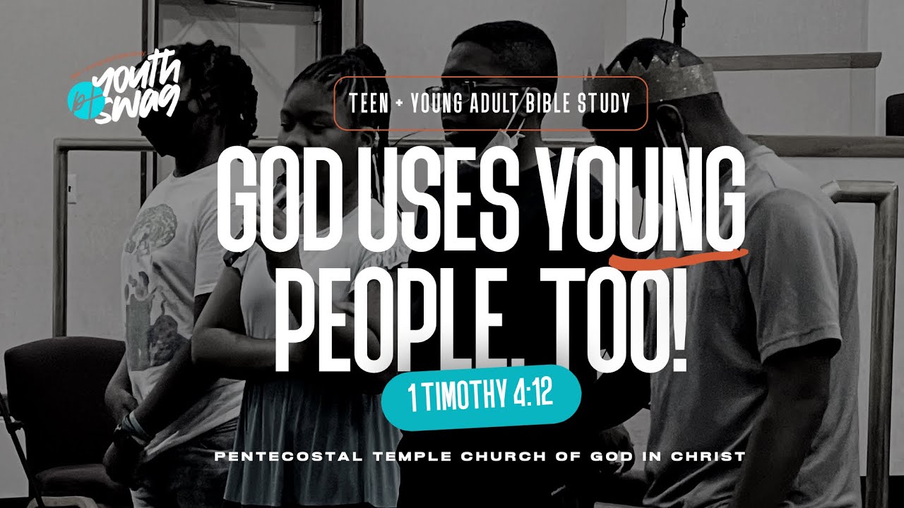 “God Uses Young People, Too” (1 Timothy 4:12) | PTYouth SWAG with Youth ...