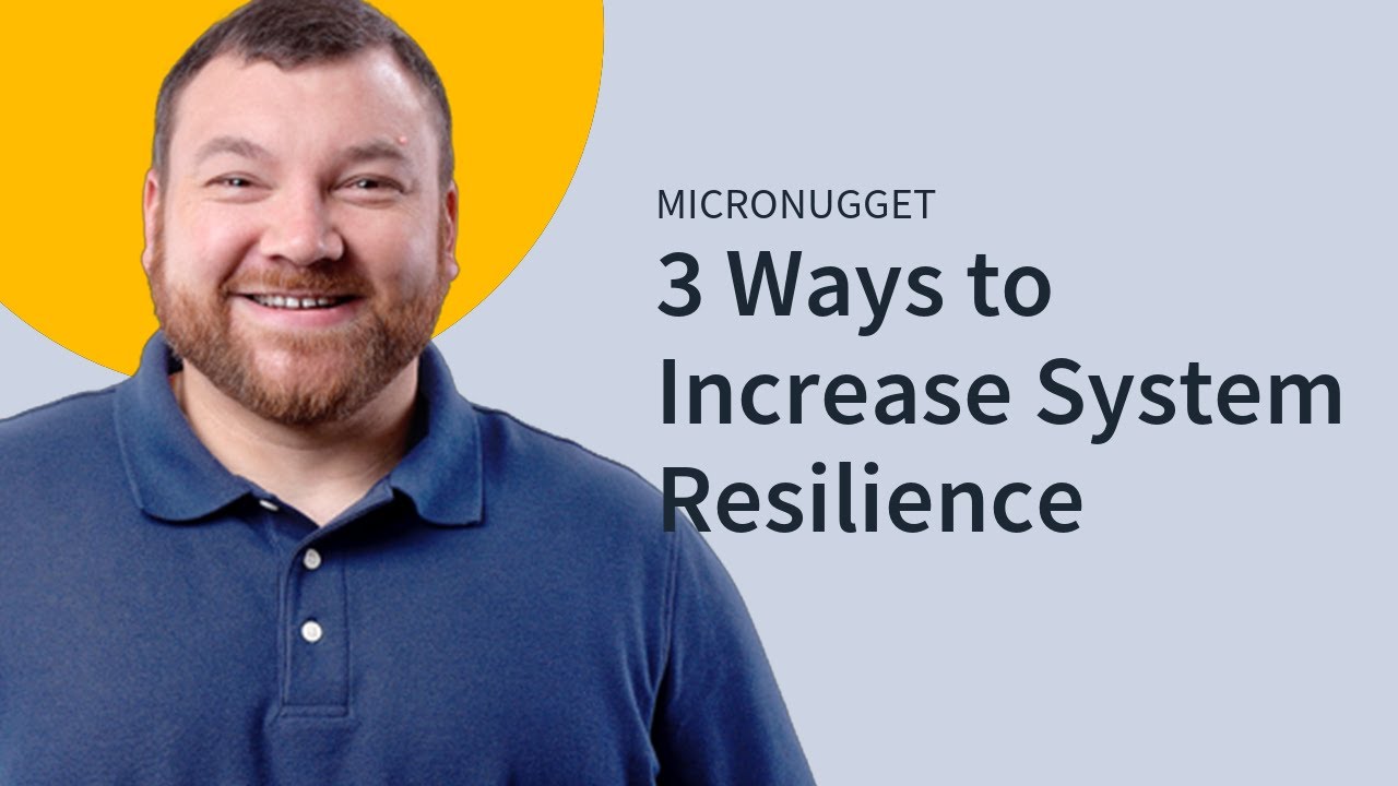 3 Ways to Increase System Resilience - YouTube