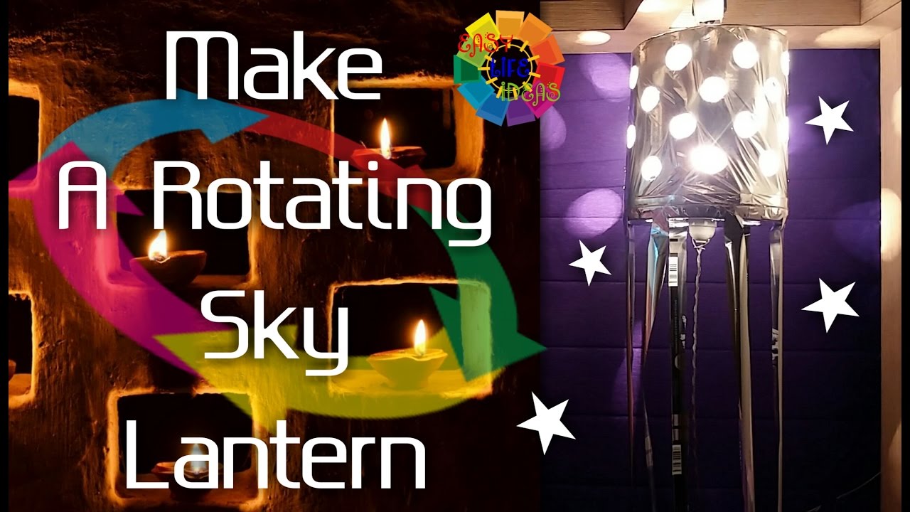 Make A Rotating Sky Lantern - YouTube
