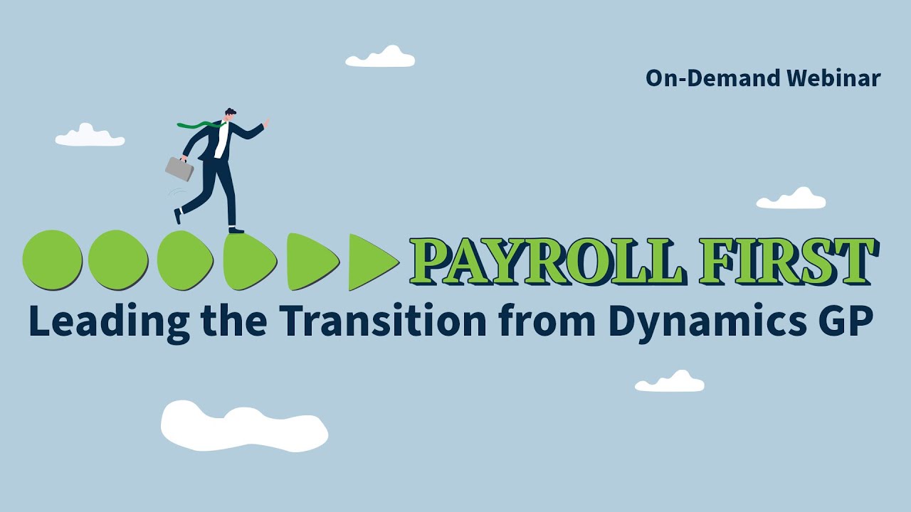 Payroll First: Leading the Transition from Dynamics GP - YouTube