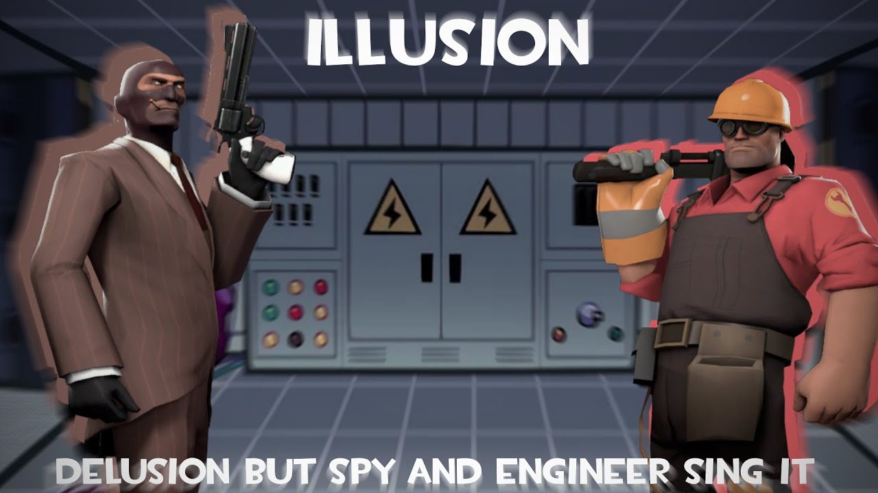 Illusion - Delusion but Spy and Engineer sing it - YouTube