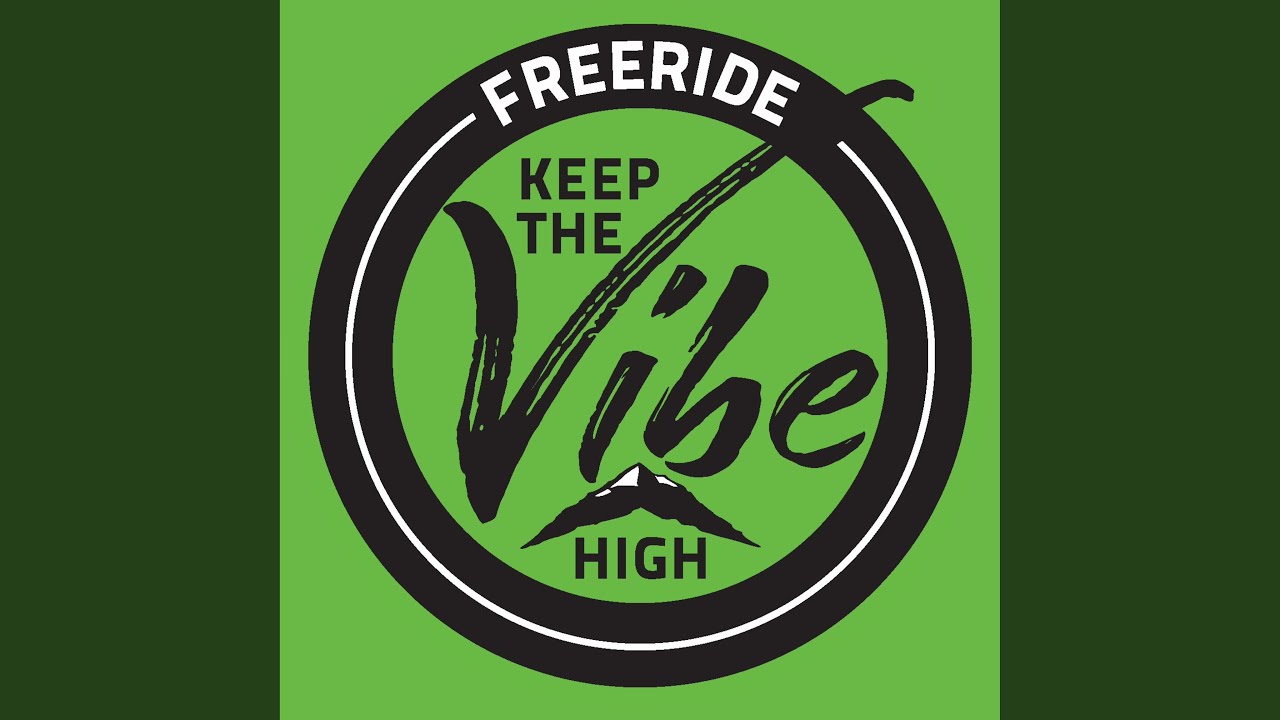 Freeride Keep the Vibe High - YouTube Music