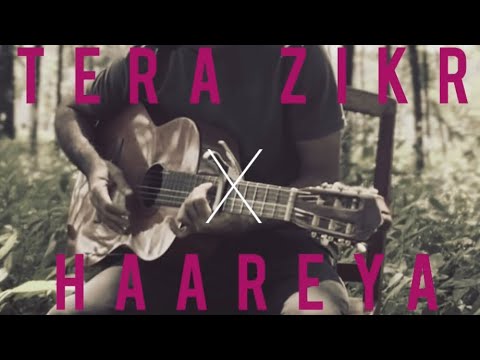 Tera zikr X Haareya cover - YouTube