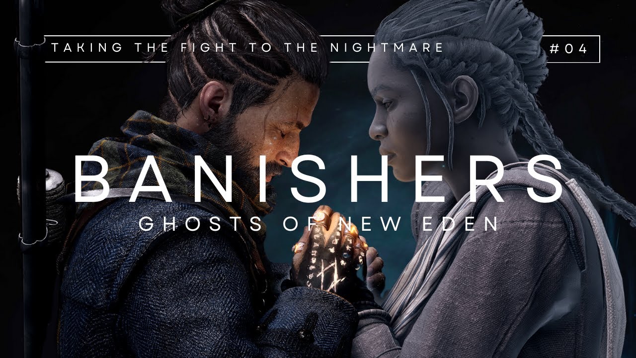 Let's Play Banishers: Ghosts of New Eden! Episode 4: BANISH THE ...