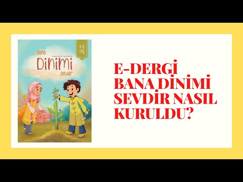 E-dergi Bana Dinimi Sevdir Nasıl Kuruldu? Neler Tecrübe Ettik?