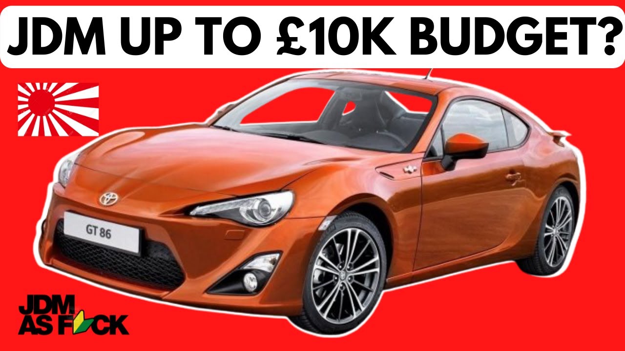 JDM CARS ON A £10K BUDGET? (UK EDITION) - YouTube