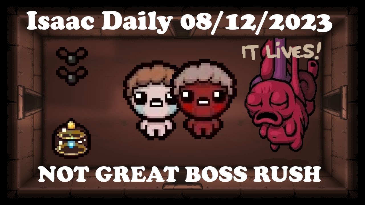 NOT GREAT BOSS RUSH - Binding Of Isaac Repentance Daily - 08/12/2023 ...