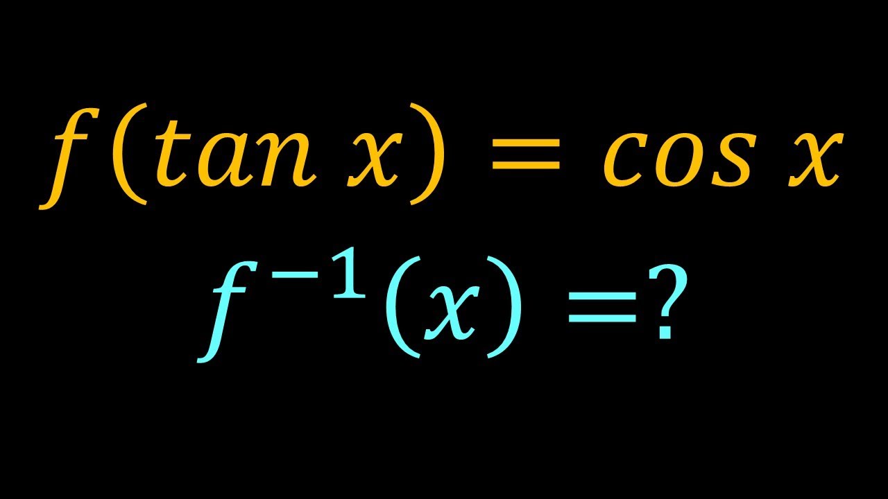 How to find the inverse function? f(tanx)=cosx #maths - YouTube