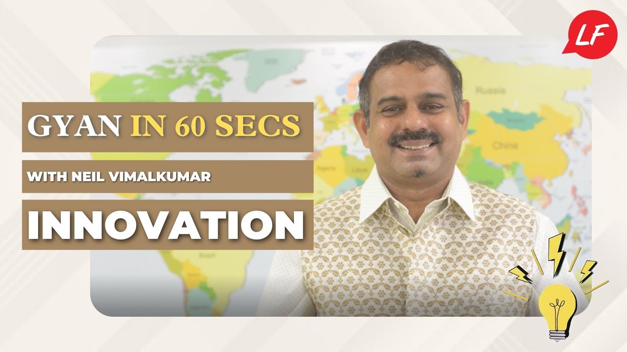Gyan in 60 Seconds: Innovation | Neil Vimalkumar | Life Focus India - YouTube