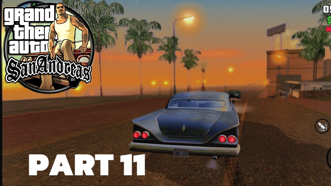 GRAND THEFT AUTO: SAN ANDREAS MOBILE GAMEPLAY PART 11 (ANDROID) - YouTube