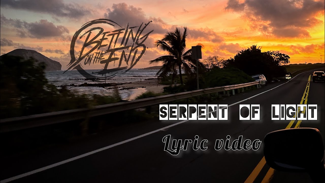 Betting On The End- “Serpent of Light” (LYRIC VIDEO) - YouTube