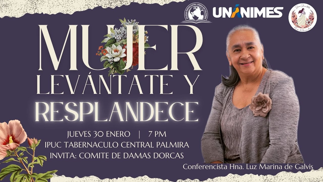 MUJER LEVÁNTATE Y RESPLANDECE | HNA. LUZ MARINA DE GALVIS | 30/01/2025 ...