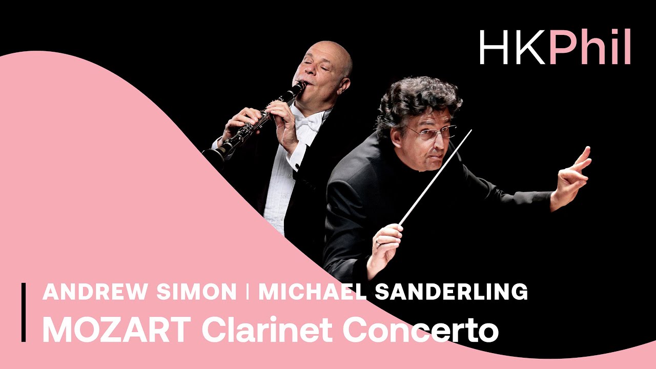 Mozart: Clarinet Concerto | Andrew Simon | Michael Sanderling / HKPhil - YouTube